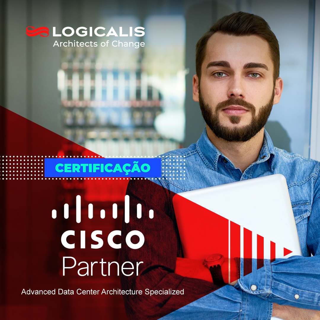 Logicalis alcança Cisco Advanced Data Center Architecture ...